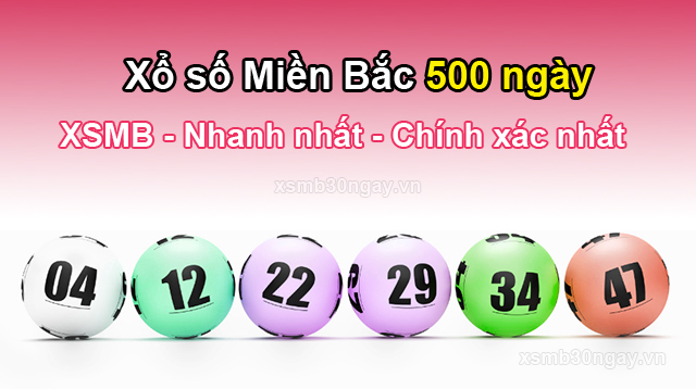 XSMB 500 ngày - KQXSMB 500 ngày - Kết quả xổ số Miền Bắc 500 ngày